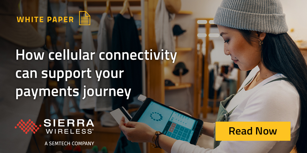 How Cellular Connectivity Can Support Payments Journey|Sierra Wireless