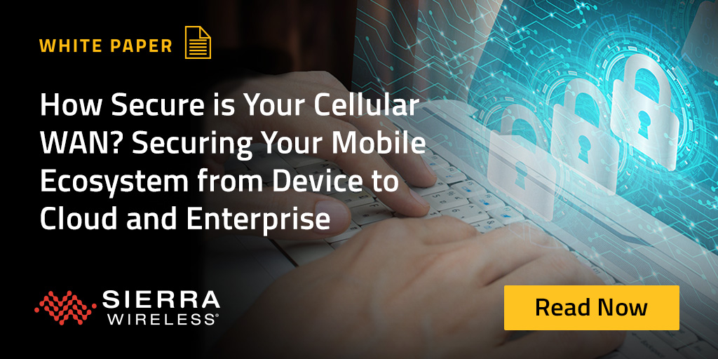 How Secure Is Your Cellular WAN? | Sierra Wireless